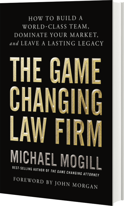 The Game Changing Attorney by Michael Mogill